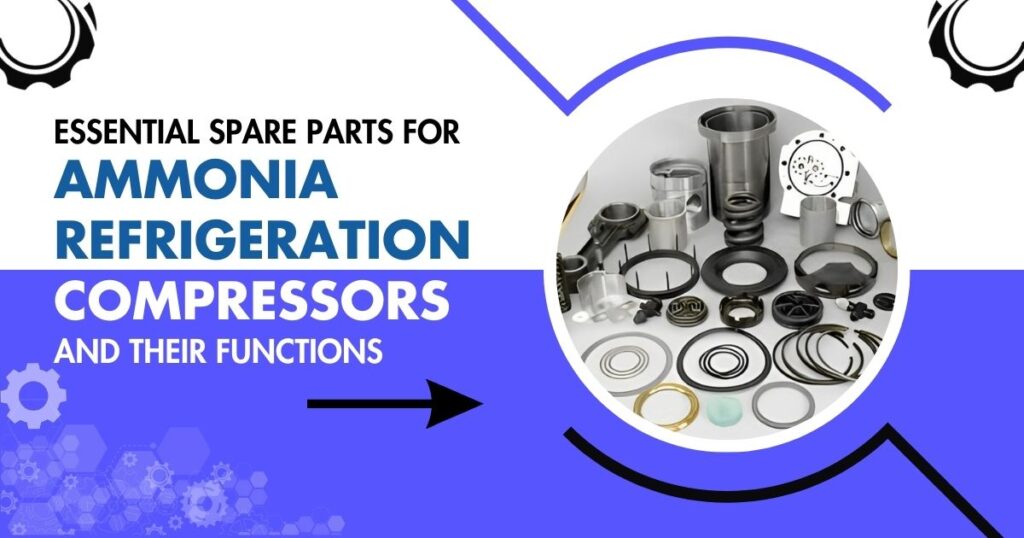 Spare Parts for Ammonia Refrigeration Compressors